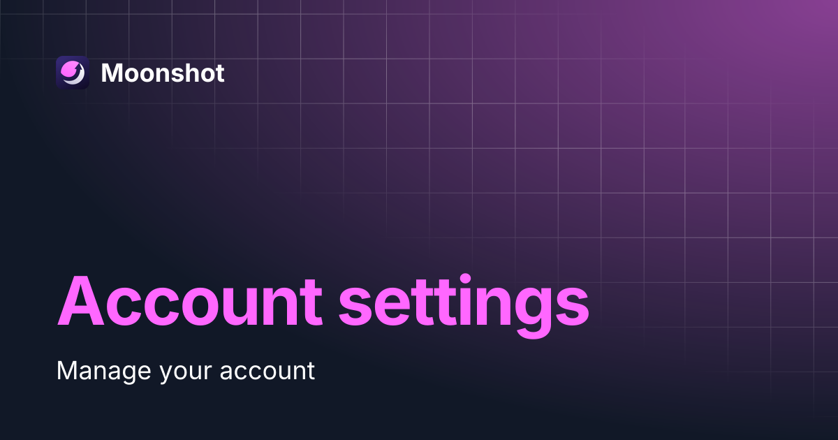 Account settings | Moonshot